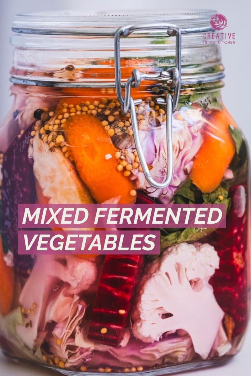 Mixed Fermented Vegetables: Easy Recipe and Tips - Creative in My Kitchen